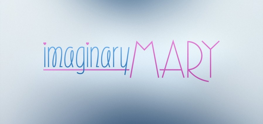 «IMAGINARY MARY : HI MARY!»