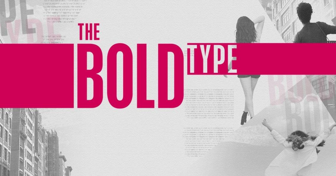 «THE BOLD TYPE» RENUEVA PARA DOS TEMPORADAS MÁS