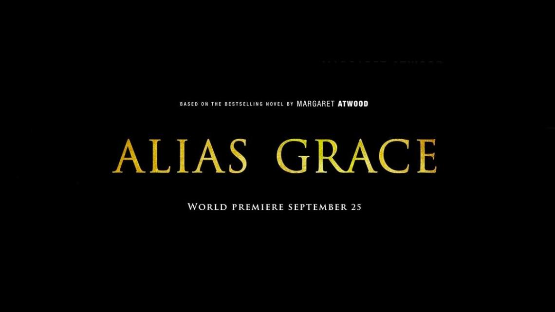 TRAILER Y FECHA DE ESTRENO PARA LA MINISERIE «ALIAS GRACE»